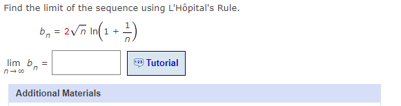 Solved Find the limit of the sequence using L'Hôpital's | Chegg.com