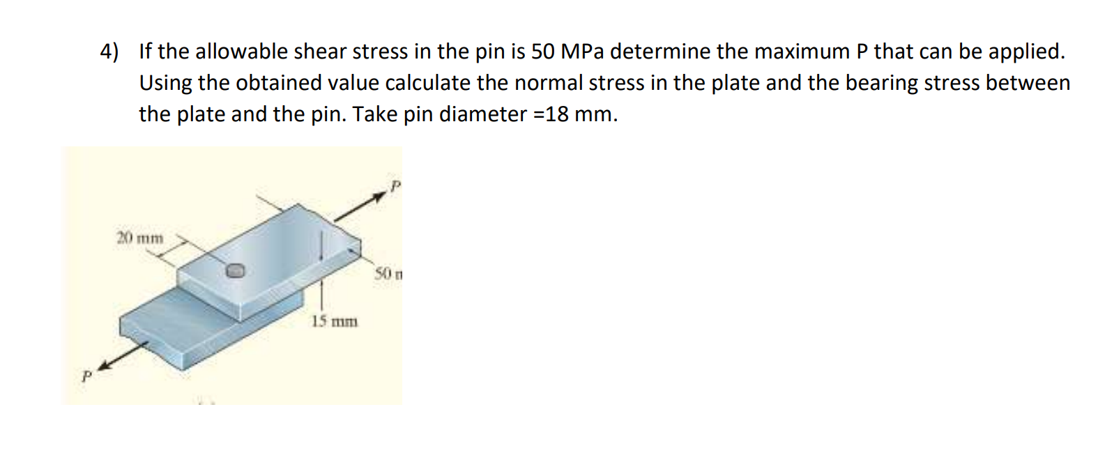 Solved 4) If the allowable shear stress in the pin is 50MPa | Chegg.com