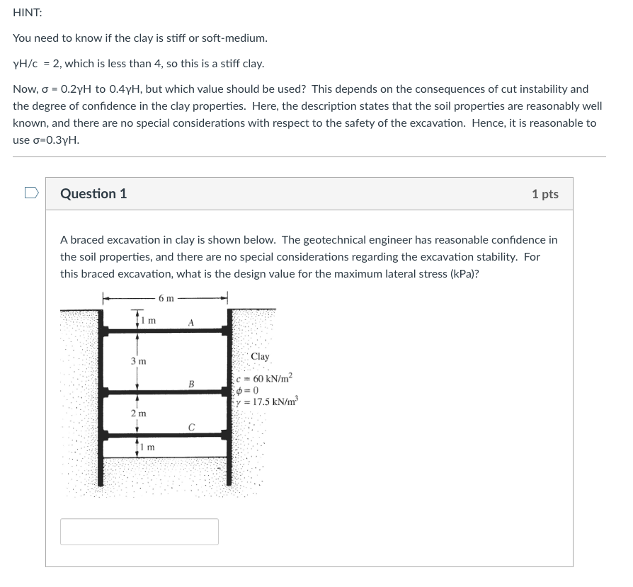 Solved the Question 1A braced excavation in clay is shown | Chegg.com