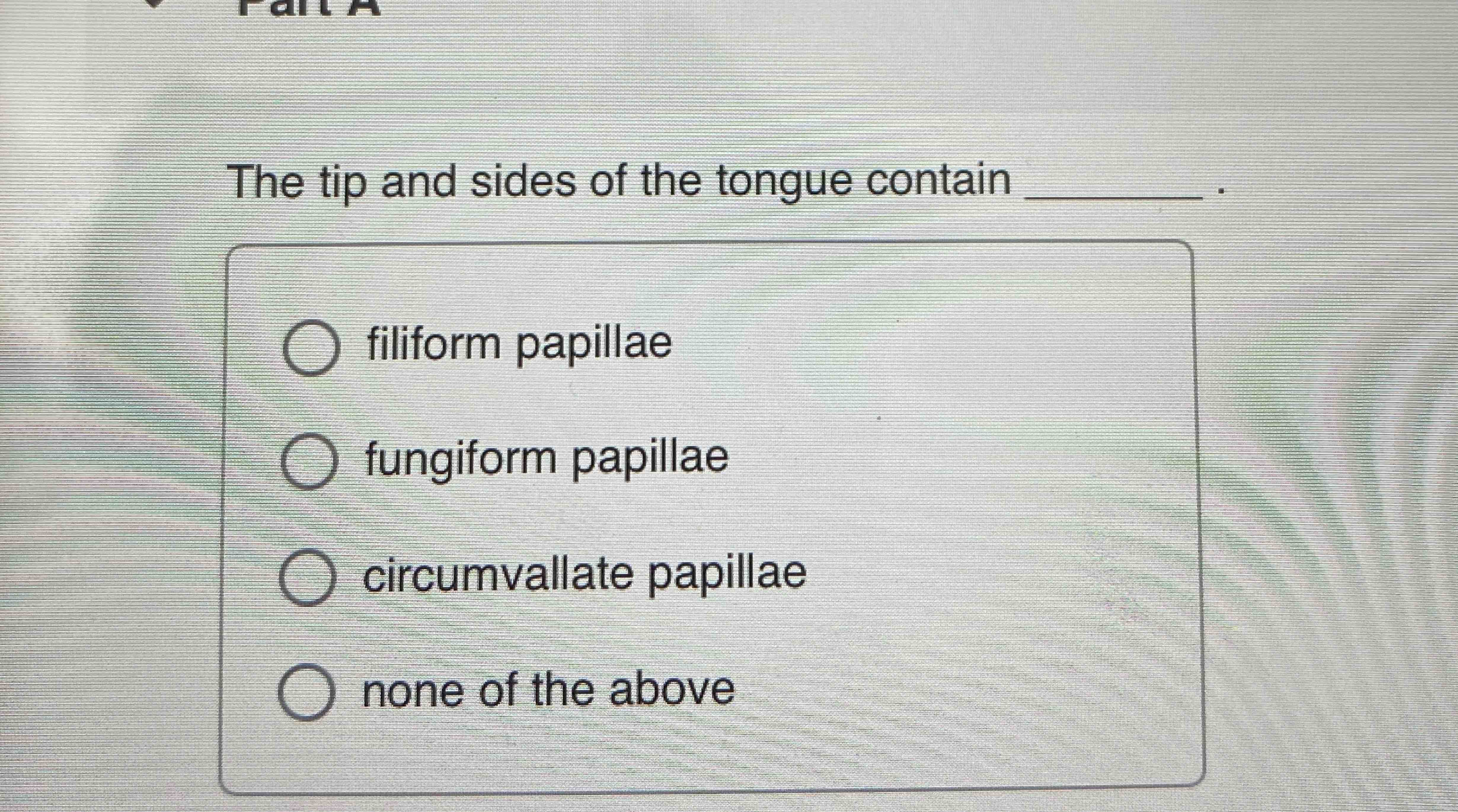 Solved The tip and sides of the tongue containfiliform | Chegg.com