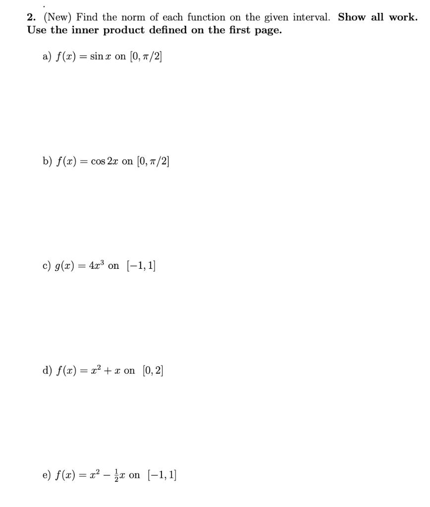 Solved 2. (New) Find the norm of each function on the given | Chegg.com