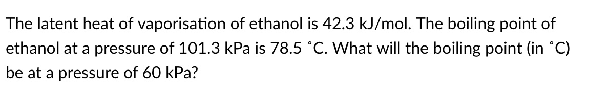 Solved The latent heat of vaporisation of ethanol is | Chegg.com