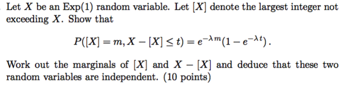 Solved Let X be an Exp(1) random variable. Let [X] denote | Chegg.com