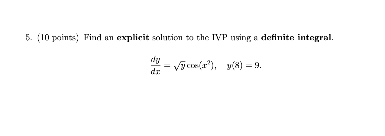Solved 5. (10 points) Find an explicit solution to the IVP | Chegg.com