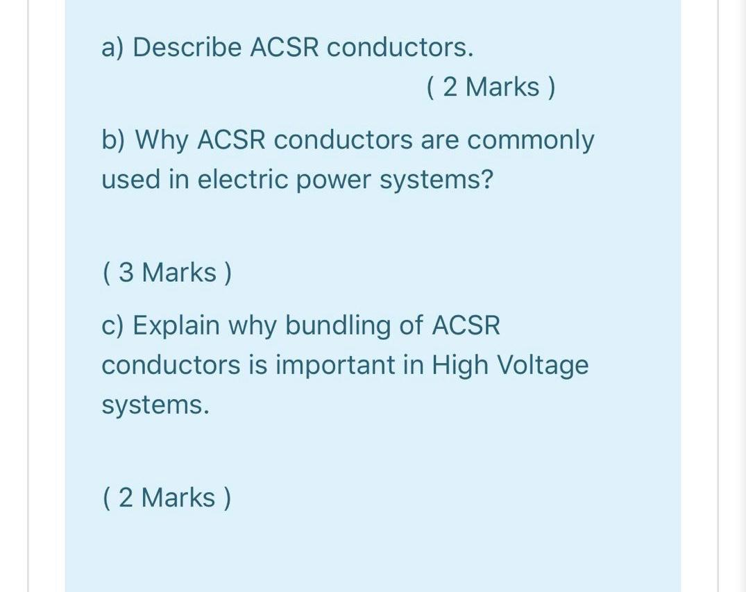 Solved a) Describe ACSR conductors. (2 Marks ) b) Why ACSR | Chegg.com