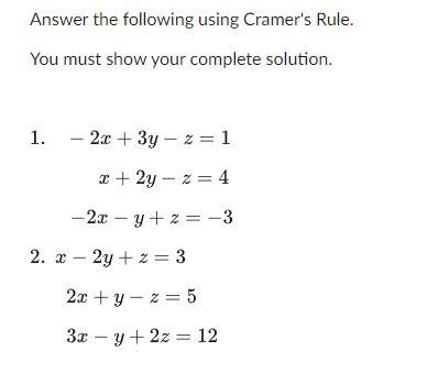 Solved Answer the following using Cramer's Rule. You must | Chegg.com