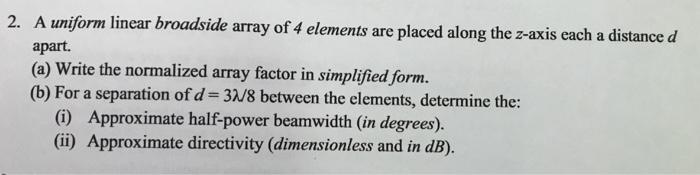 Solved 2 A Uniform Linear Broadside Array Of 4 Elements Are 