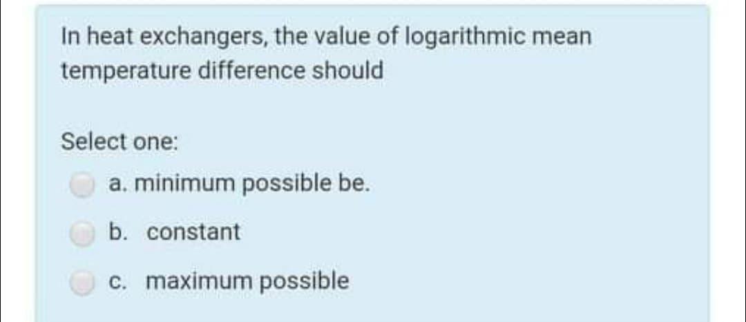 Solved In heat exchangers, the value of logarithmic mean | Chegg.com
