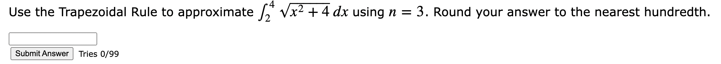 Solved Use the Trapezoidal Rule to approximate ∫24x2+4dx | Chegg.com
