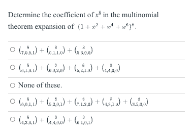 Solved Determine the coefficient of x8 in the multinomial | Chegg.com
