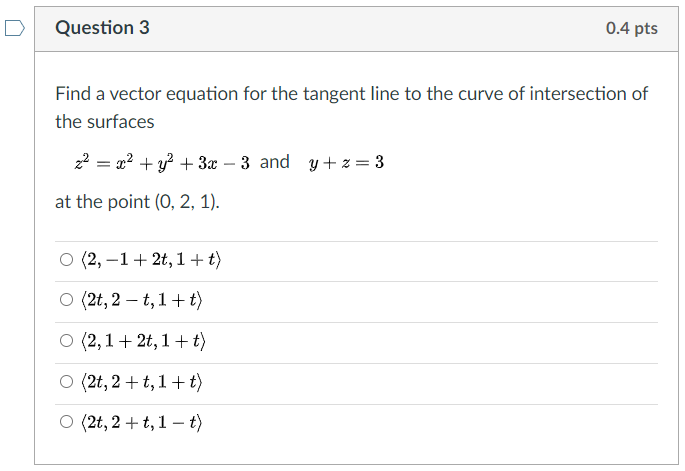 Solved Question 3 0 4 Pts Find A Vector Equation For The