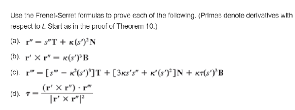 Solved Use the Frenet-Serret formulas to prove each of the | Chegg.com