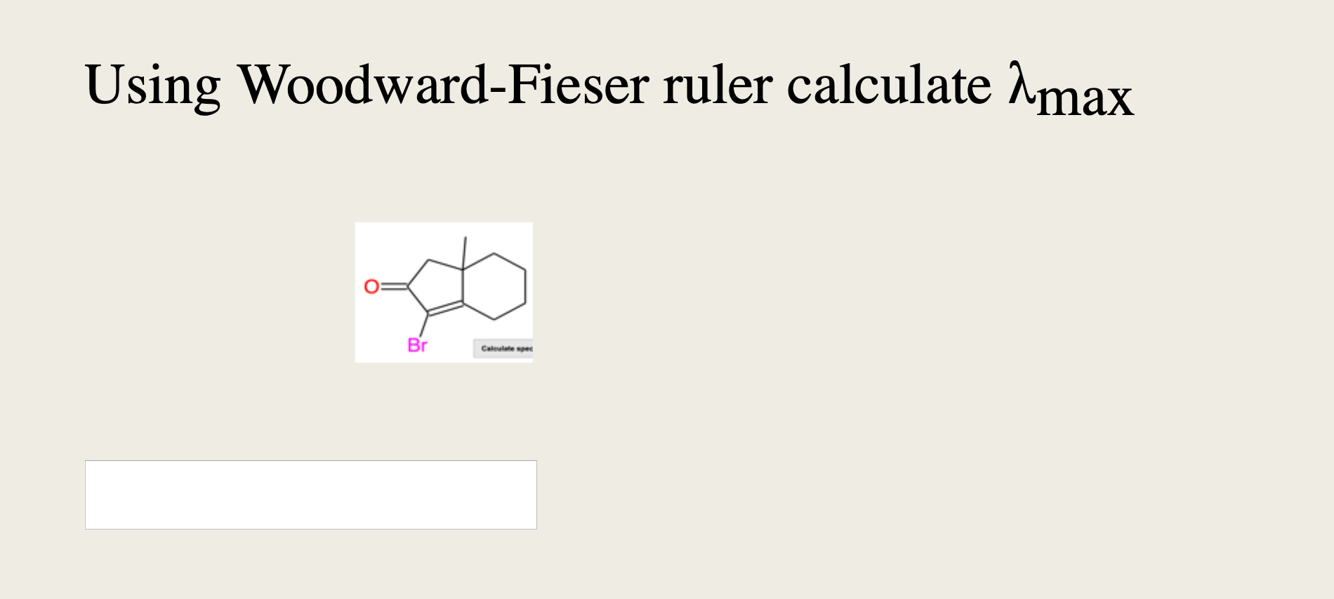 Solved Using Woodward-Fieser ruler calculate Nmax Br Cale | Chegg.com