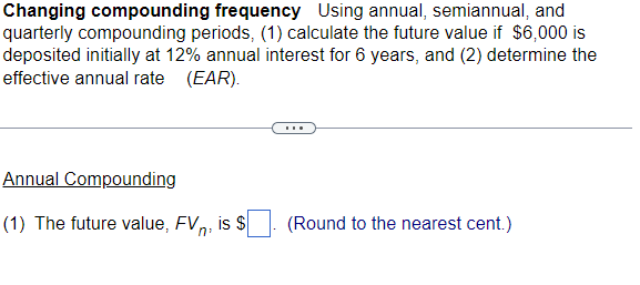 Solved Changing compounding frequency Using annual, | Chegg.com