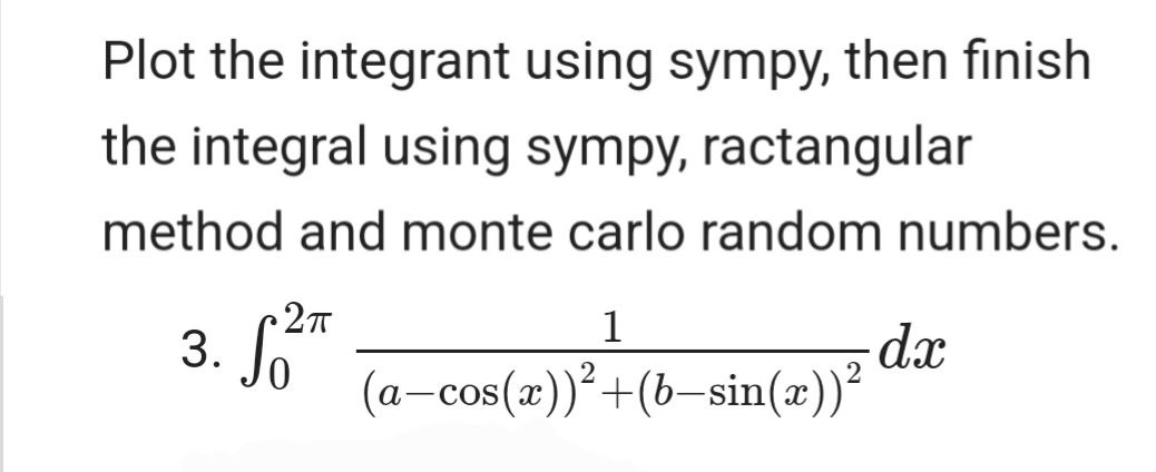 Solved Plot the integrant using sympy, then finish the | Chegg.com Solved Plot the integrant using sympy, then finish the | Chegg.com