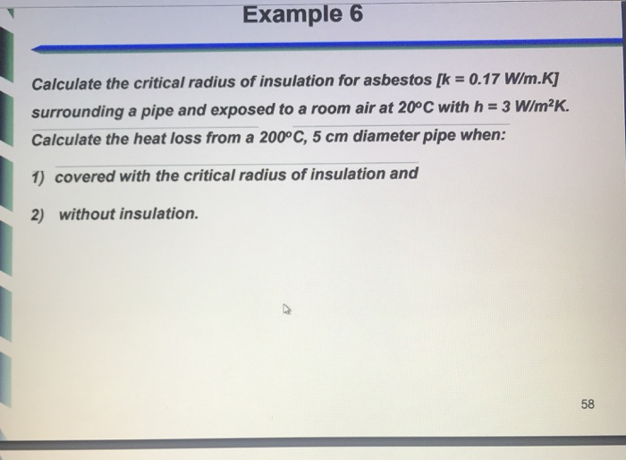 Solved Example6 Calculate the critical radius of insulation | Chegg.com