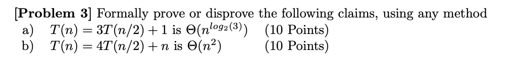Solved [Problem 3] Formally prove or disprove the following | Chegg.com