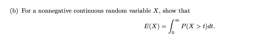 Solved (b) For a nonnegative continuous random variable X, | Chegg.com