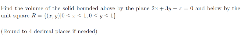 Solved Find the volume of the solid bounded above by the | Chegg.com