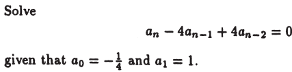 Solved Solve an−4an−1+4an−2=0 given that a0=−41 and a1=1. | Chegg.com