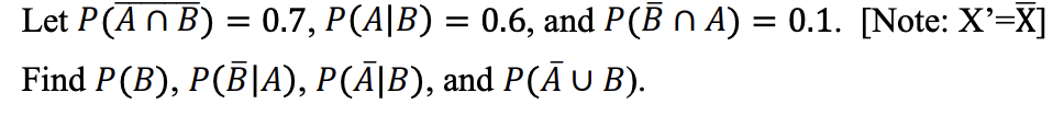 Solved Let P(ANB) = 0.7, P(A|B) = 0.6, and P(B n A) = 0.1. | Chegg.com