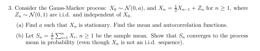 3. Consider the Gauss-Markov process: X0∼N(0,a), and | Chegg.com