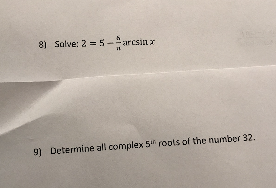 Solved 8) Solve: 2 = 5 - arcsin x 9) Determine all complex | Chegg.com