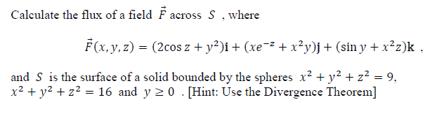 Solved Calculate the flux of a field F across S, where | Chegg.com