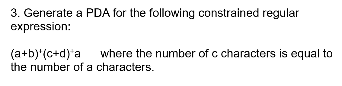Solved 3. Generate a PDA for the following constrained | Chegg.com