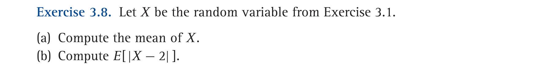 Solved Exercise 3.8. Let X be the random variable from | Chegg.com