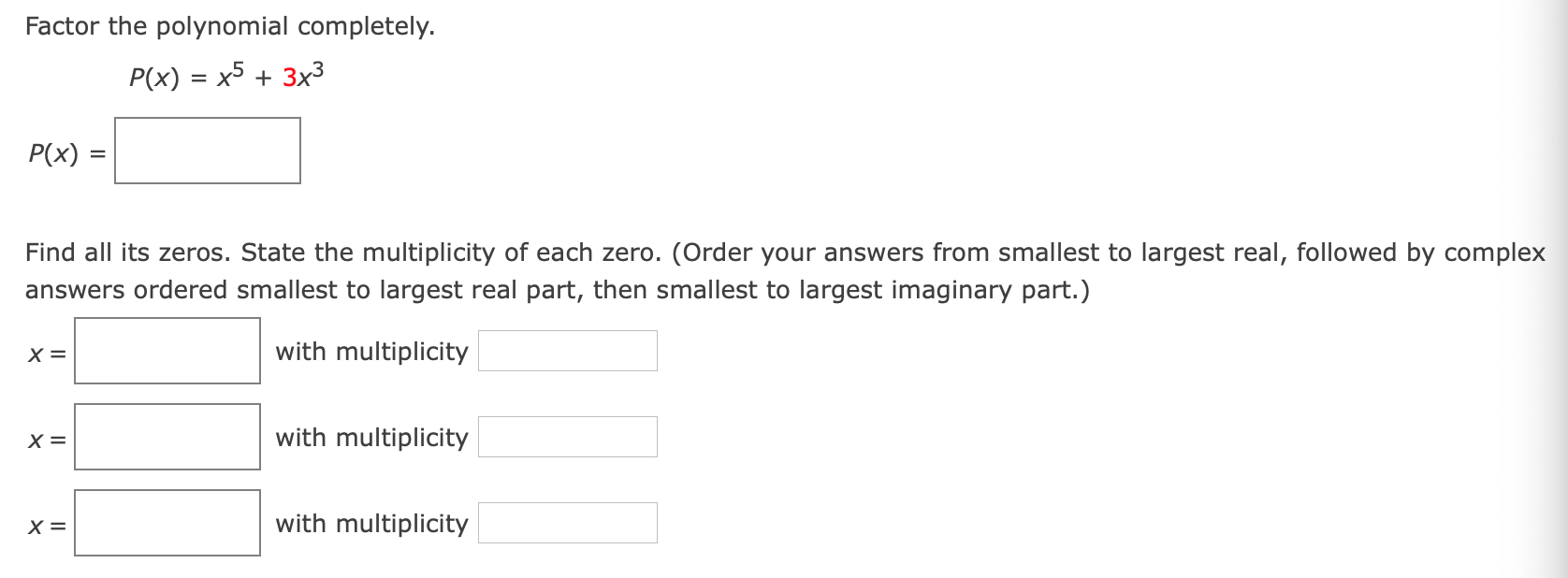 Solved Factor the polynomial completely. P(x) = x5 + 3x3 | Chegg.com