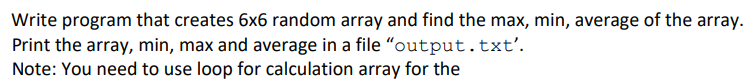 Solved Write program that creates 6x6 random array and find | Chegg.com