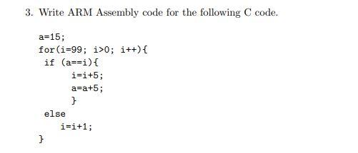 Solved 3. Write ARM Assembly code for the following code. | Chegg.com
