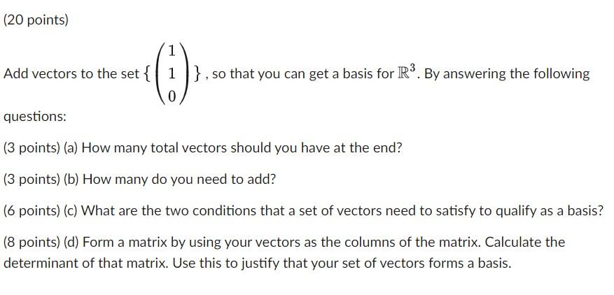 Solved (20 points) 1 Add vectors to the set { [ 1 ]}, so | Chegg.com