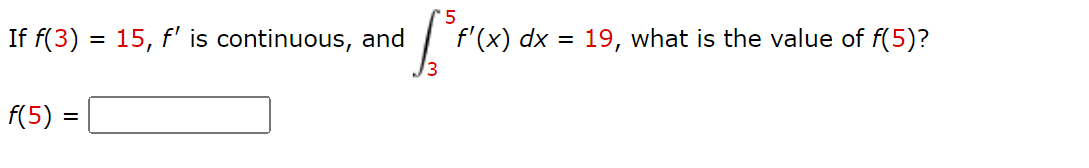 Solved If f(3)=15,f′ is continuous, and ∫35f′(x)dx=19, what | Chegg.com