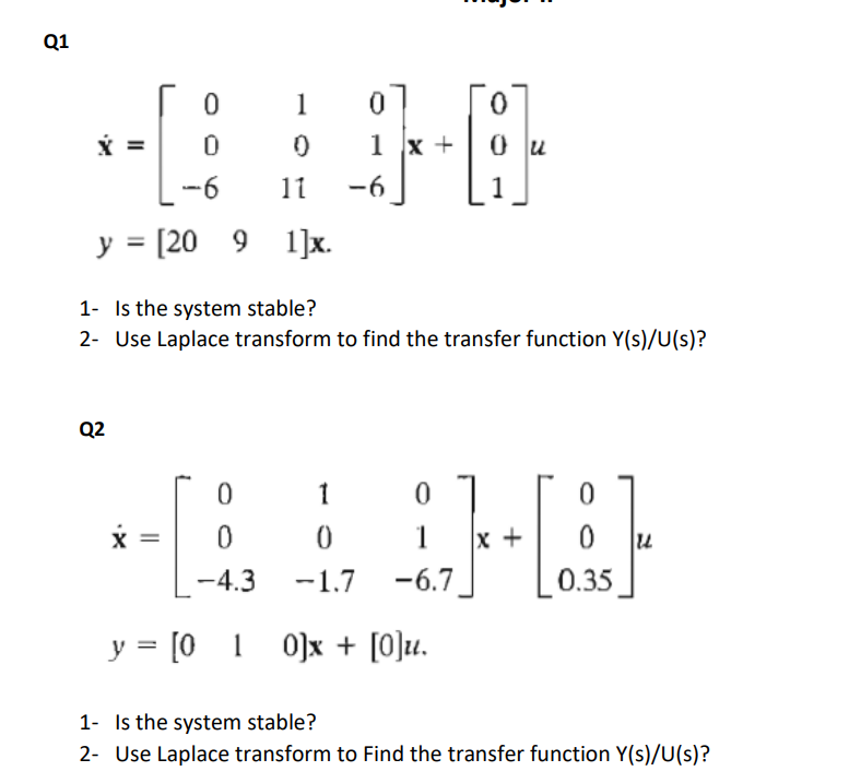 Solved x˙=⎣⎡00−6101101−6⎦⎤x+⎣⎡001⎦⎤uy=[2091]x. 1- Is the | Chegg.com