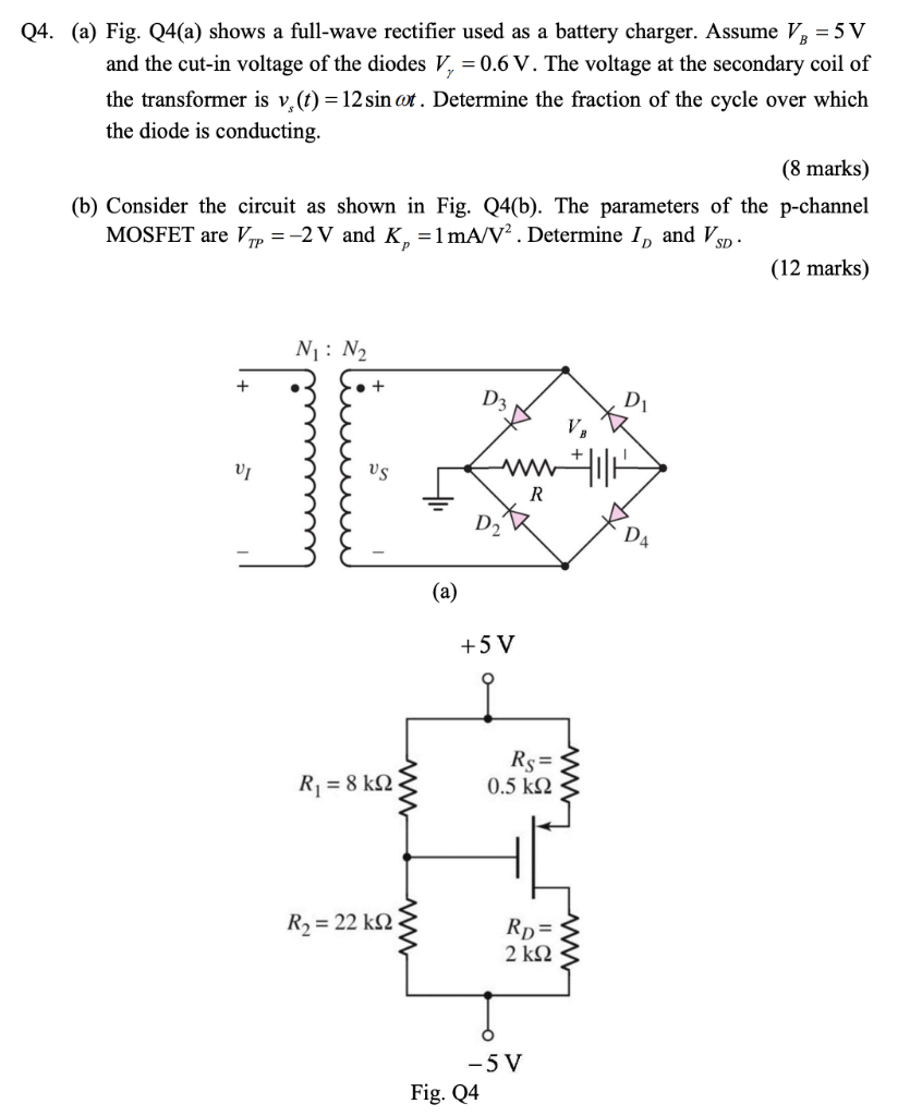 Solved Q4. (a) Fig. Q4(a) shows a full-wave rectifier used | Chegg.com