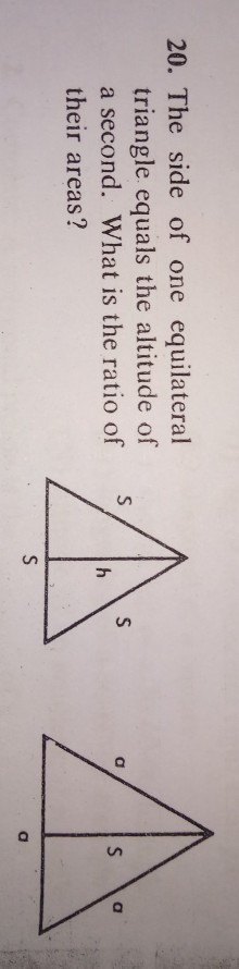 Solved 20. The side of one equilateral triangle equals the | Chegg.com