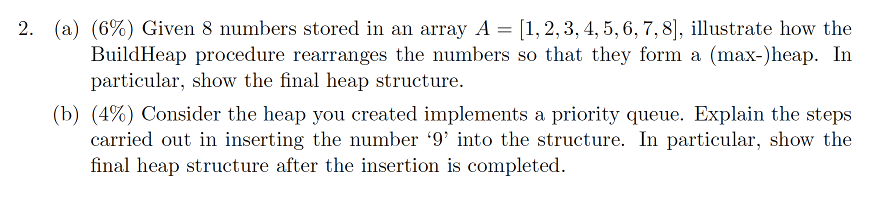 Solved = 2 2. (a) (6%) Given 8 numbers stored in an array A | Chegg.com