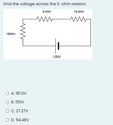 Solved Find the voltage across the 6 -ohm resistor. A. 181.6 | Chegg.com