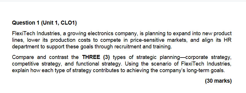 Solved Question 1 (Unit 1, ﻿CLO1)FlexiTech Industries, a | Chegg.com