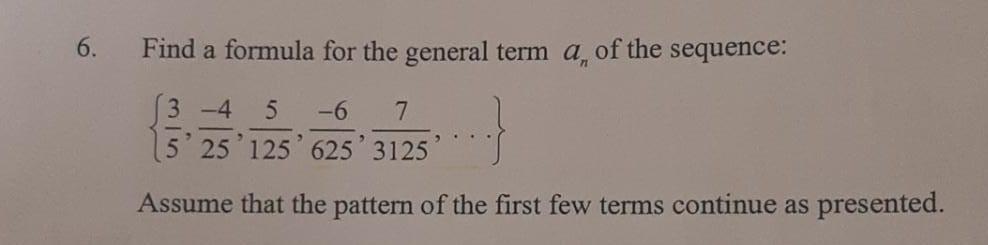 Solved 6. Find a formula for the general term an of the | Chegg.com