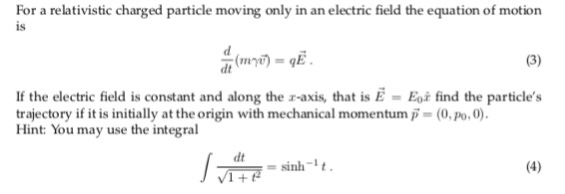 Solved For a relativistic charged particle moving only in an | Chegg.com