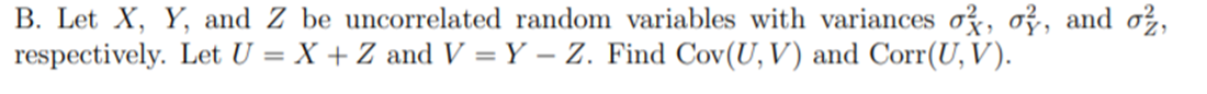 Solved B. Let X, Y, and Z be uncorrelated random variables | Chegg.com
