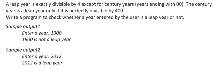 Solved A leap year is exactly divisible by 4 except for | Chegg.com