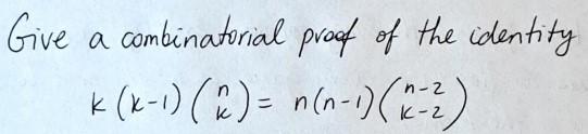 Solved Give a combinatorial proof of the identity | Chegg.com