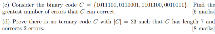 Solved (c) Consider the binary code C = {1011101,0110001, | Chegg.com