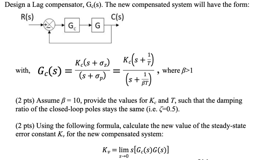 Solved Design a Lag compensator, Ge(s). The new compensated | Chegg.com
