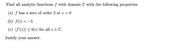 Solved Find all analytic functions f with domain C with the | Chegg.com