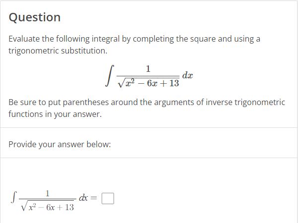 Solved QuestionEvaluate the following integral by completing | Chegg.com
